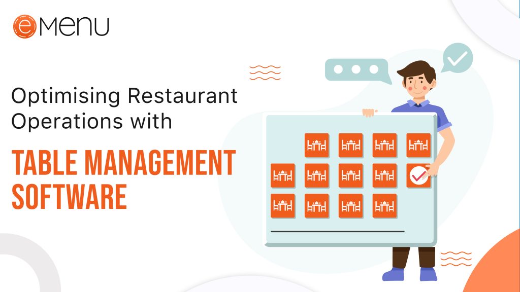 Table Management Software: Optimising Restaurant Operations - eMenu