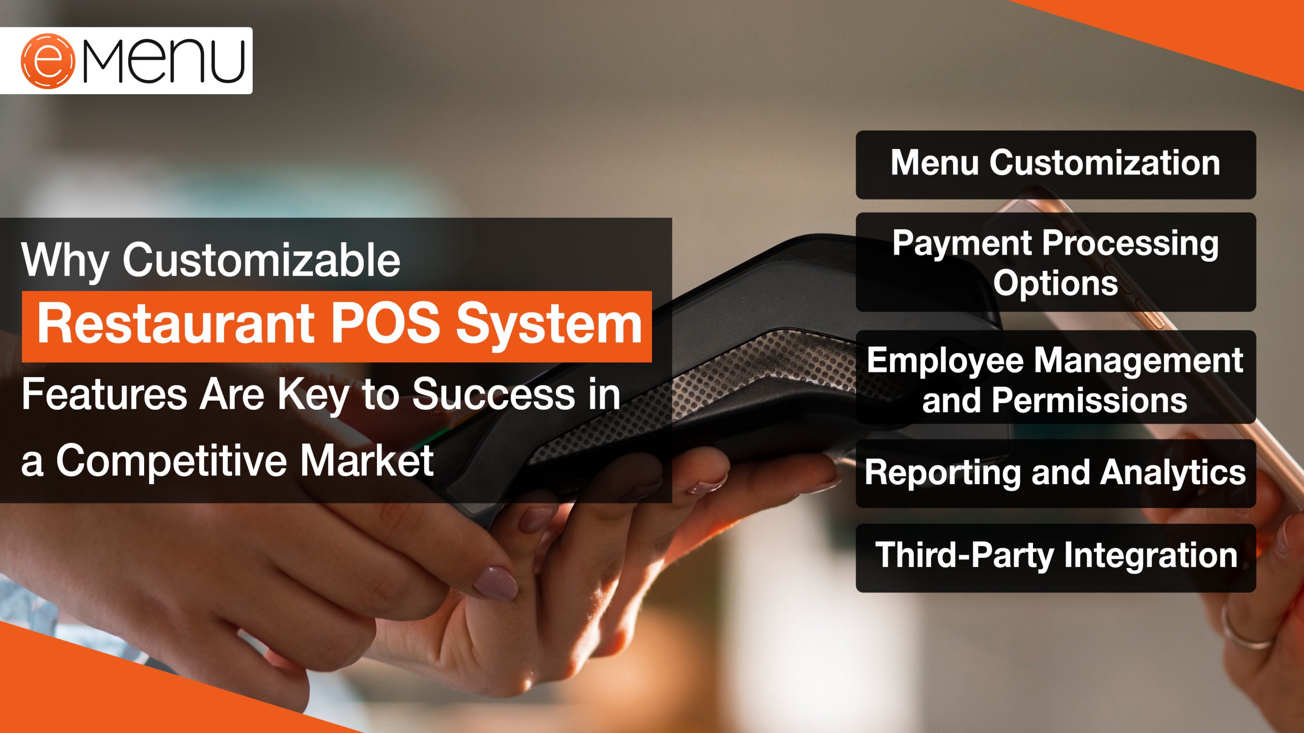 Why Customizable Restaurant POS System Features Boost Success