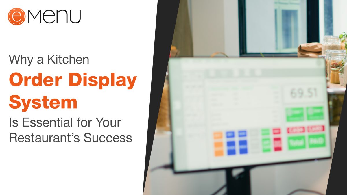 Why a Kitchen Order Display System is Essential for Restaurant Success